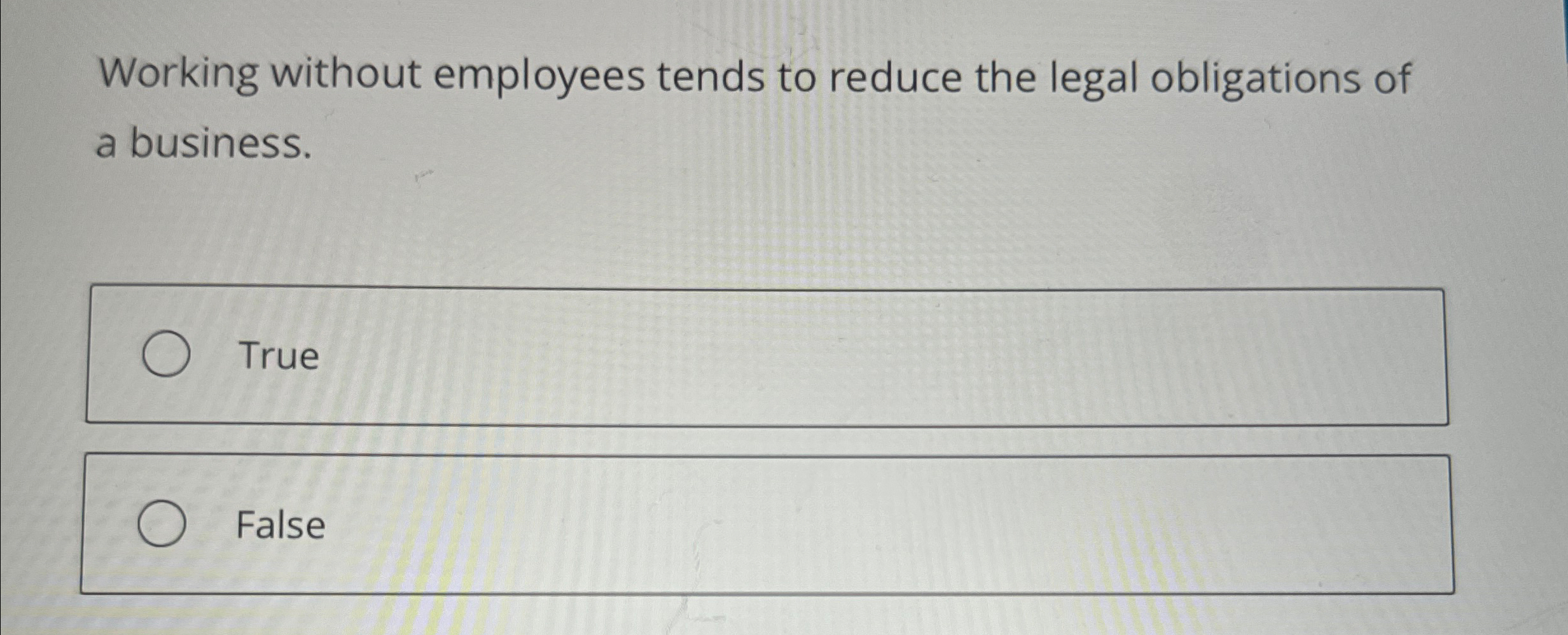 Solved Working without employees tends to reduce the legal | Chegg.com