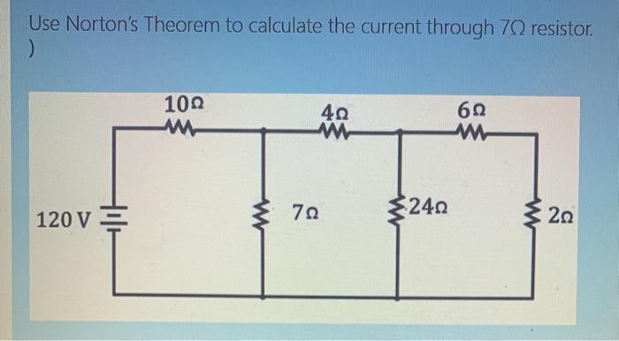 Solved Use Norton's Theorem to calculate the current through | Chegg.com