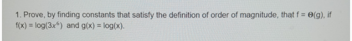 Solved 1. Prove, by finding constants that satisfy the | Chegg.com