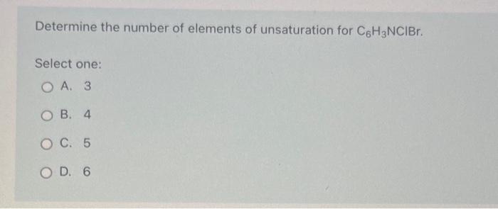 Solved Determine the number of elements of unsaturation for | Chegg.com