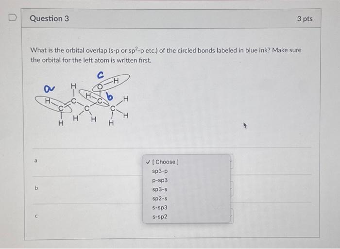 Solved Question 3 What is the orbital overlap (s-p or sp²-p | Chegg.com
