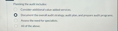 Solved Planning the audit includes:Consider additional | Chegg.com