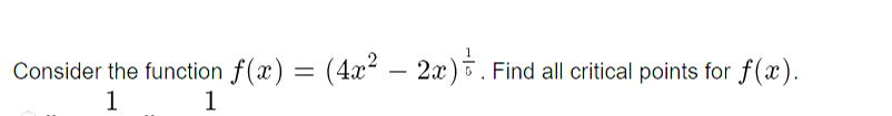 Solved Consider the function f(x)=(4x2-2x)15. ﻿Find all | Chegg.com
