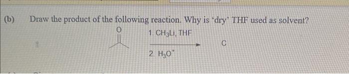 Solved (b) Draw the product of the following reaction. Why | Chegg.com