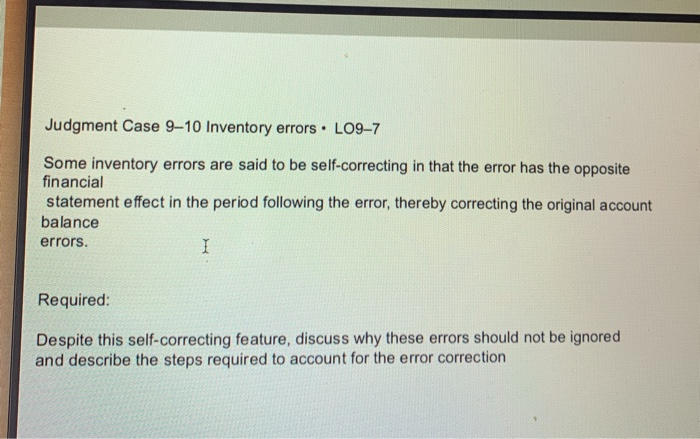 Solved Judgment Case 9-10 Inventory errors. L09-7 Some | Chegg.com