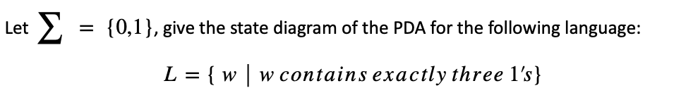 Solved Let ∑??={0,1}, ﻿give the state diagram of the PDA for | Chegg.com