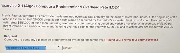 Solved Exercise 2-1 (Algo) Compute a Predetermined Overhead | Chegg.com