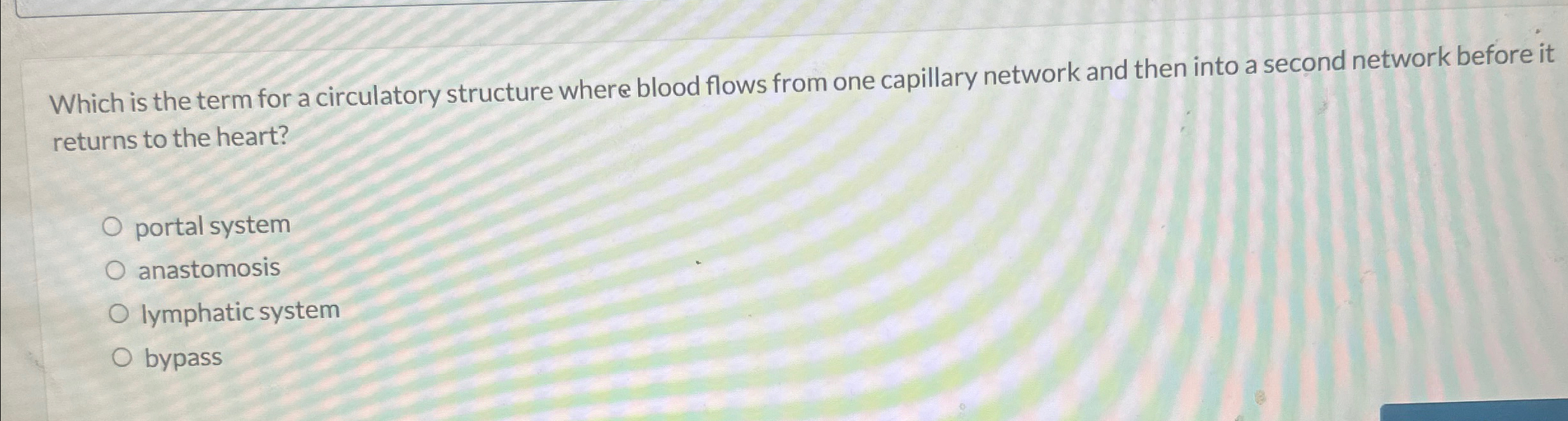 Solved Which is the term for a circulatory structure where | Chegg.com