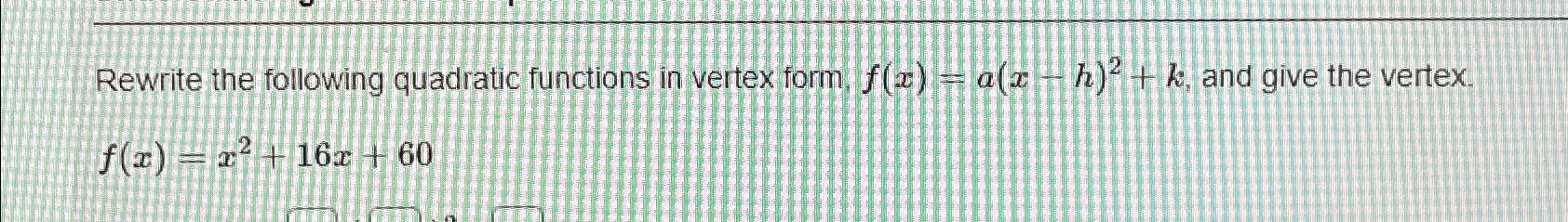 Solved Rewrite the following quadratic functions in vertex | Chegg.com