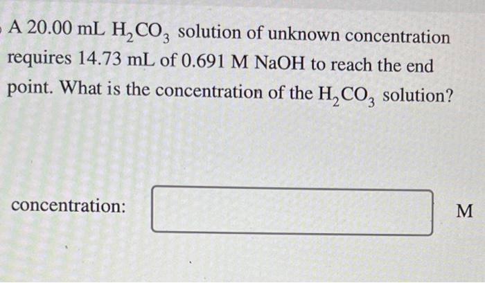 Solved A 20.00 mLH2CO3 solution of unknown concentration | Chegg.com