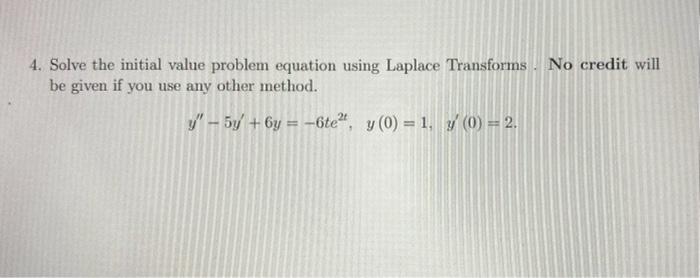 Solved 4. Solve the initial value problem equation using | Chegg.com