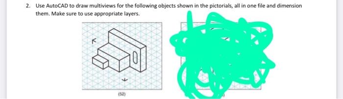 Solved 2. Use AutoCAD to draw multiviews for the following | Chegg.com