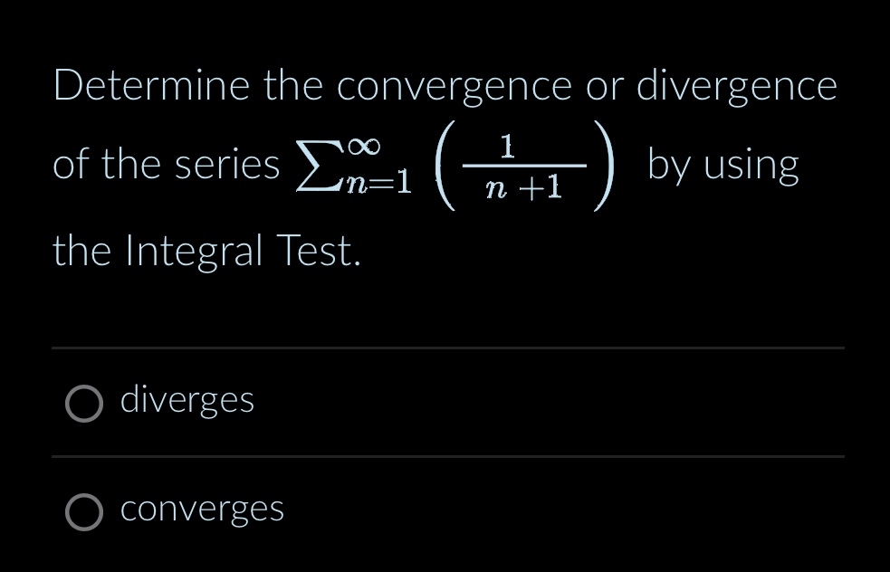 Solved Determine the convergence or divergence of the series | Chegg.com