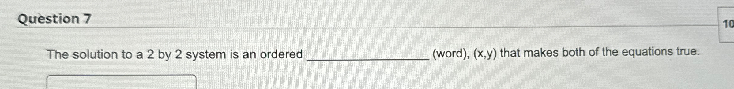 Solved Question 7The solution to a 2 ﻿by 2 ﻿system is an | Chegg.com
