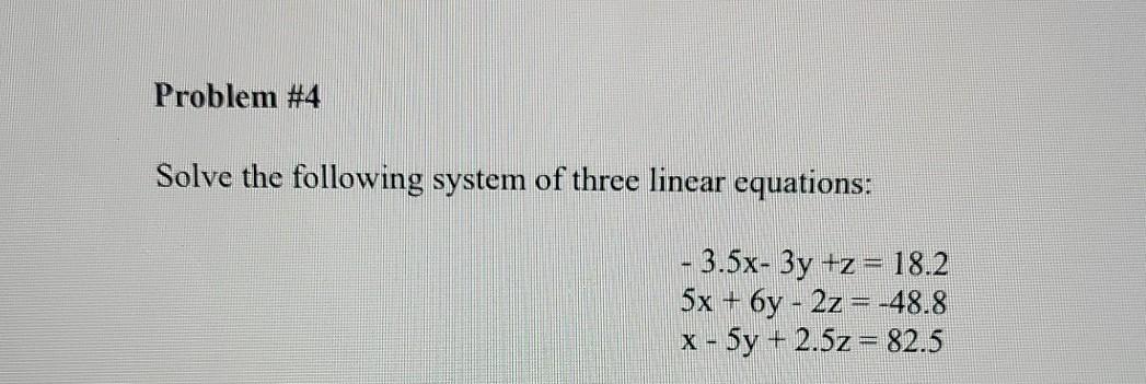 Solved Problem #4 Solve the following system of three lincar | Chegg.com