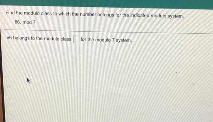 Solved Find the modulo class to which the number belongs for | Chegg.com