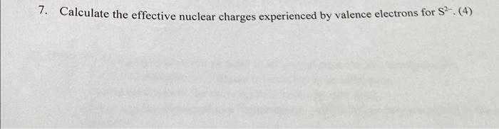 Solved 7. Calculate the effective nuclear charges | Chegg.com