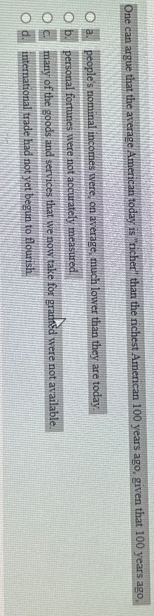 Solved One can argue that the average American today is | Chegg.com