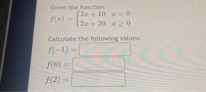 Solved Given the function: f(x) = (2x+10 x