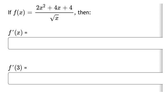 Solved If f(x)=x2x2+4x+4, then: f′(x)= j | Chegg.com