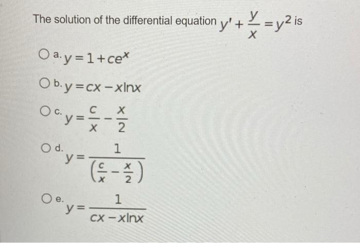 Solved The solution of the differential equation y′+xy=y2 is | Chegg.com