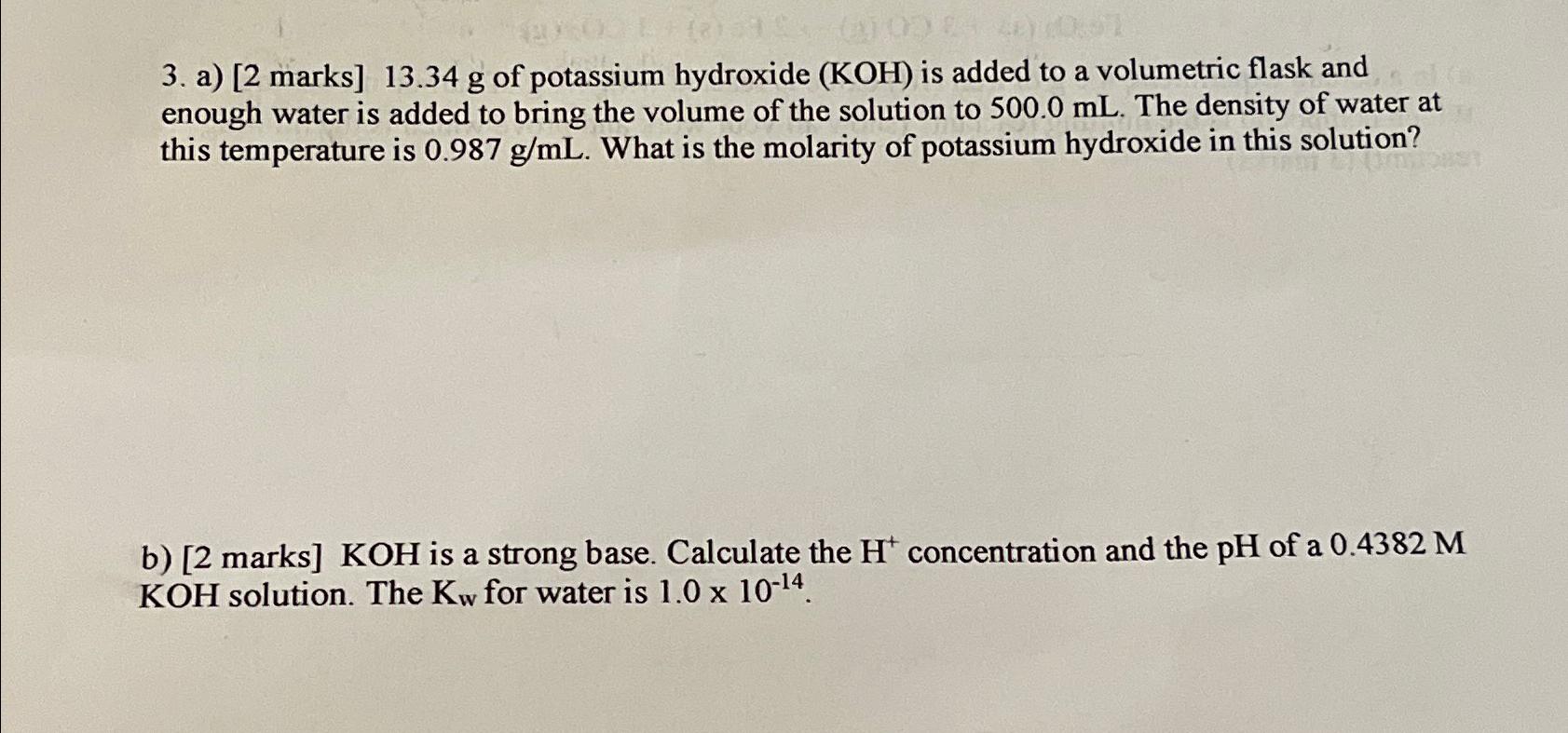 Solved a) [ 2 ﻿marks] 13.34g ﻿of potassium hydroxide (KOH) | Chegg.com