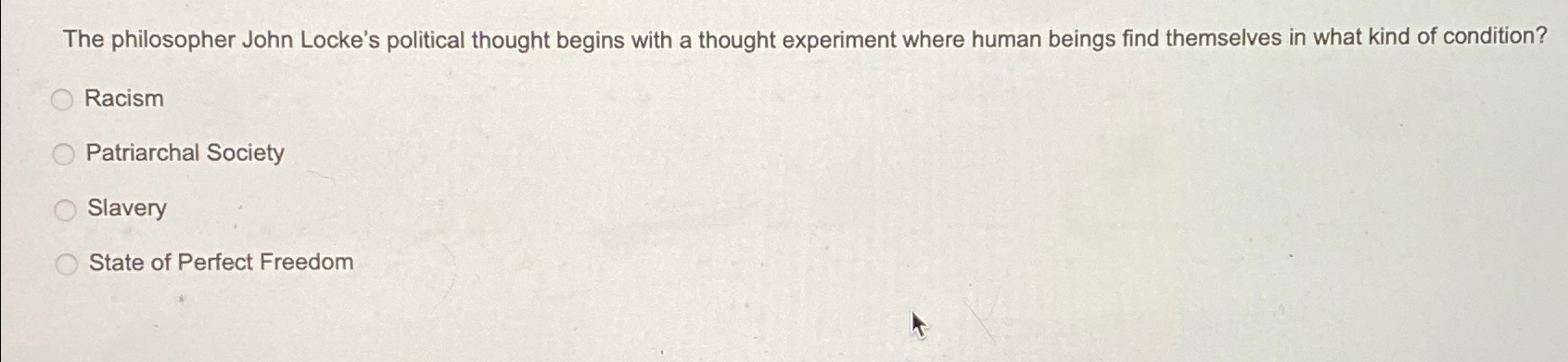 Solved The philosopher John Locke's political thought begins | Chegg.com