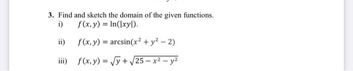 Solved Find and sketch the domain of the given functions. i) | Chegg.com