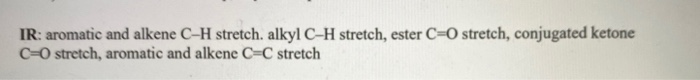 Solved IR: aromatic and alkene C-H stretch. alkyl C-H | Chegg.com