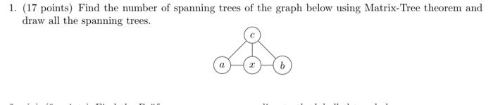 Solved 1. (17 points) Find the number of spanning trees of | Chegg.com