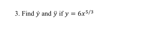 Solved Find y˙ ﻿and y¨ ﻿if y=6x53 | Chegg.com