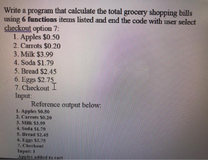 Solved Write a program that calculate the total grocery | Chegg.com