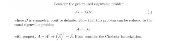 Solved Consider the generalized eigenvalue problem Ax=λBx | Chegg.com