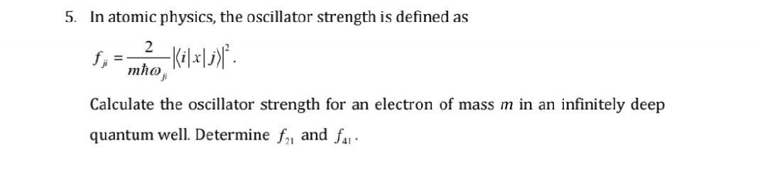 Solved 5. In atomic physics, the oscillator strength is | Chegg.com