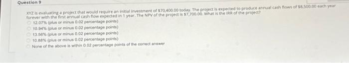 Solved Question 9 XYZ is evaluating a project that would | Chegg.com