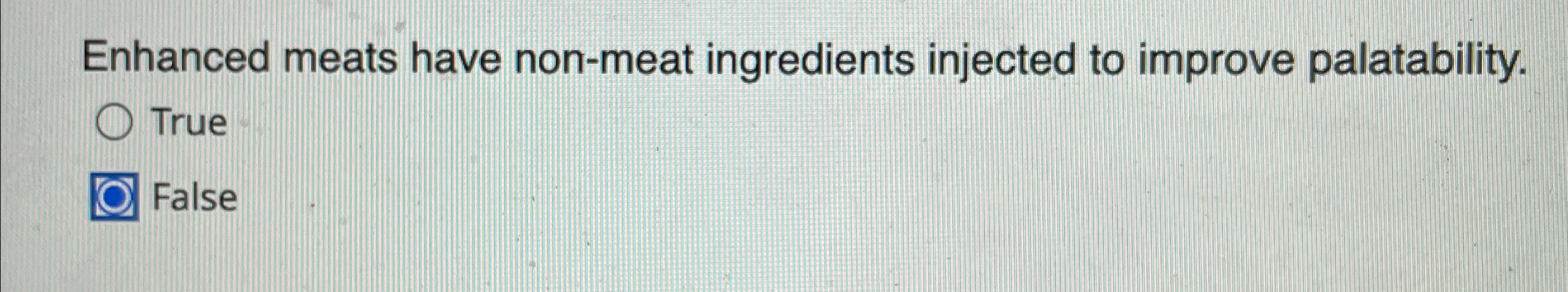 Solved Enhanced meats have non-meat ingredients injected to | Chegg.com