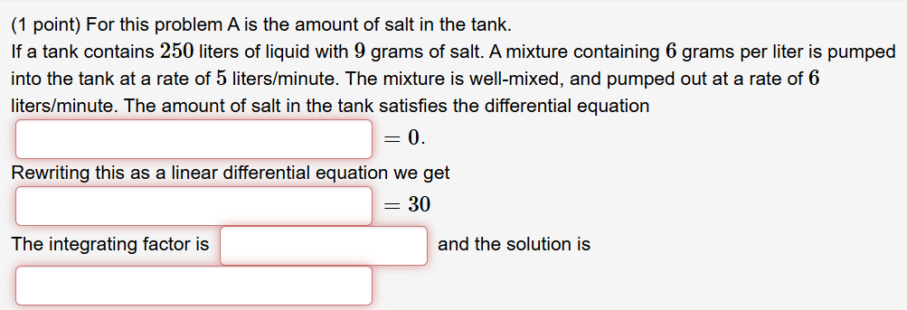 Solved For this problem A is the amount of salt in the tank | Chegg.com