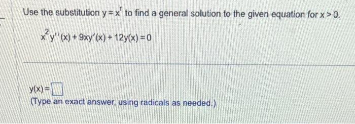 Solved Use the substitution y=xr to find a general solution | Chegg.com