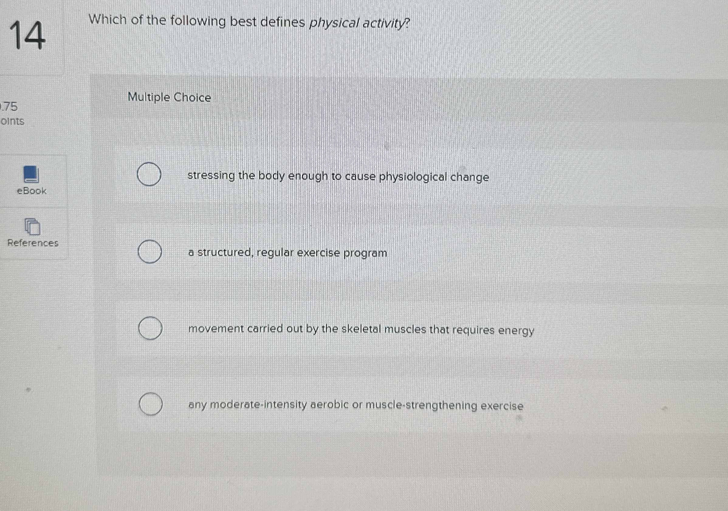 Solved 14Which of the following best defines physical | Chegg.com