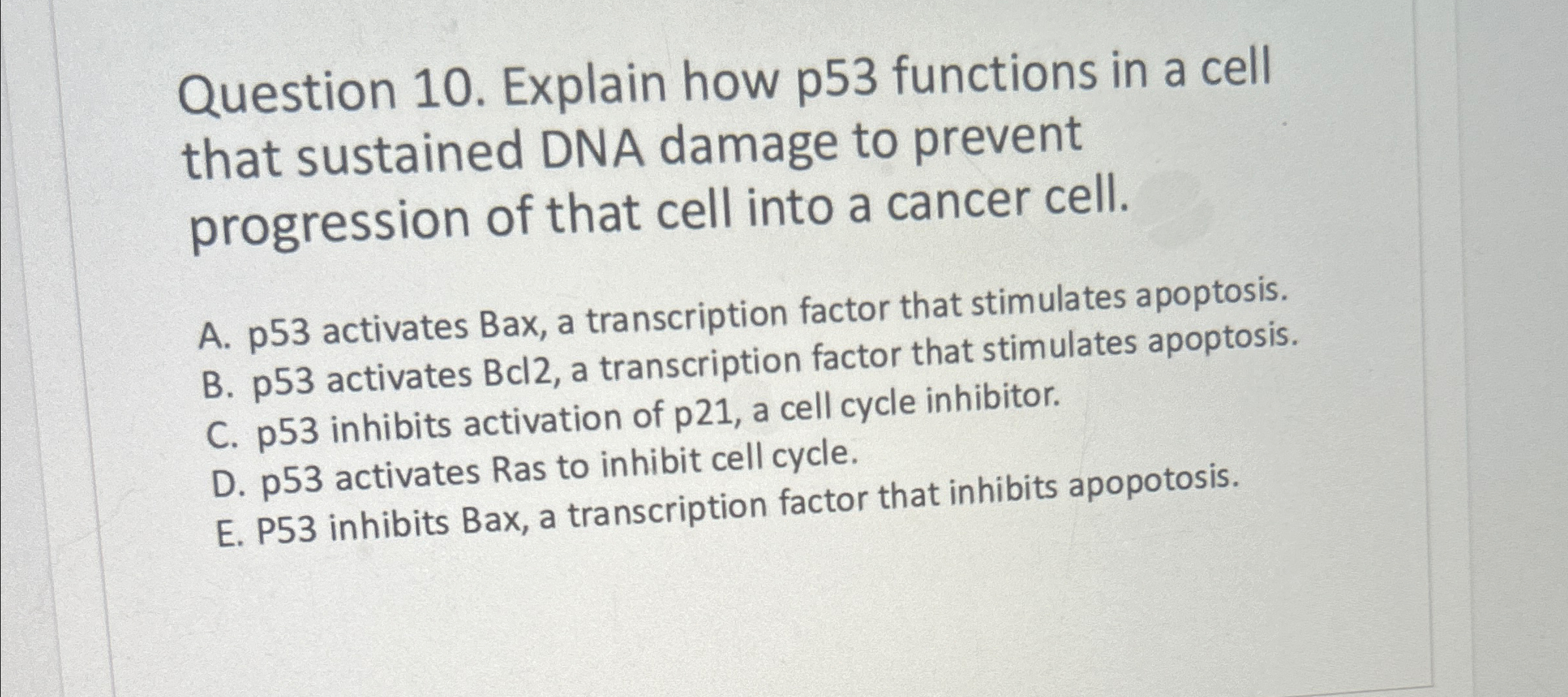 Solved Question 10. ﻿Explain how p53 ﻿functions in a cell | Chegg.com