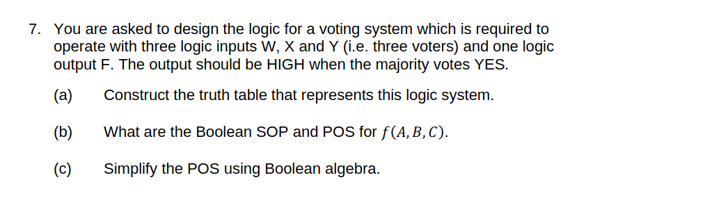 Solved You are asked to design the logic for a voting system | Chegg.com