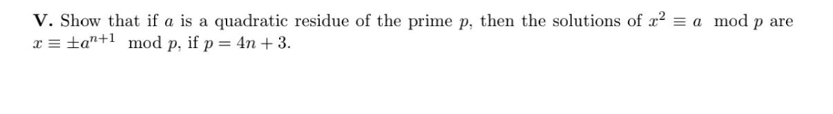 Solved V. Show that if a is a quadratic residue of the prime | Chegg.com
