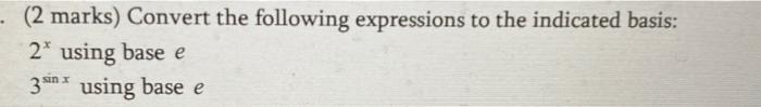 Solved (2 marks) Convert the following expressions to the | Chegg.com