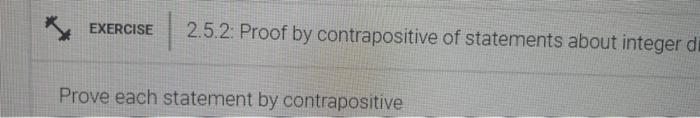 Solved 2.5.2: Proof by contrapositive of statements about | Chegg.com