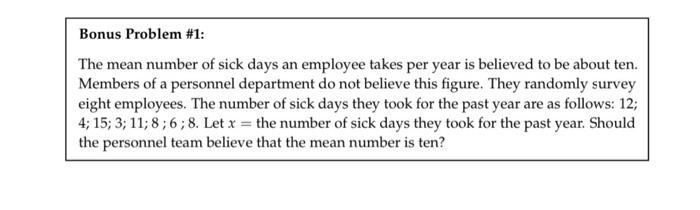 Solved Bonus Problem \#1: The mean number of sick days an | Chegg.com