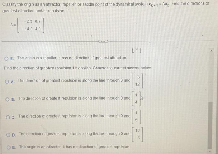 Solved Classify the origin as an attractor, repeller, or | Chegg.com