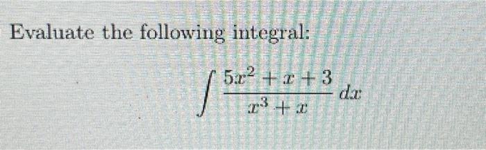 Solved Evaluate the following integral: 5x2 + 1 + 3 + J 1 0 | Chegg.com