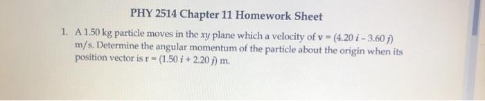 Solved PHY 2514 Chapter 11 Homework Sheet 1. A 1.50 kg | Chegg.com