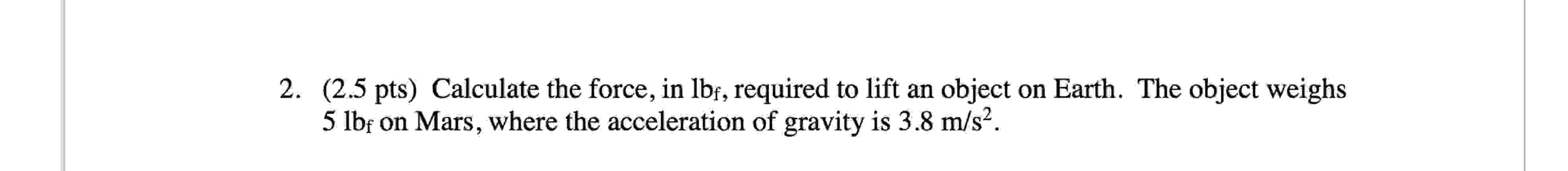 Solved ans is 12.9Calculate the force, in lbf, ﻿required to | Chegg.com