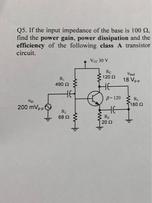 Solved Q5 If The Input Impedance Of The Base Is 100 2 Find Chegg